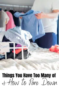 10 Things You Have Too Many of and How to Pare Down